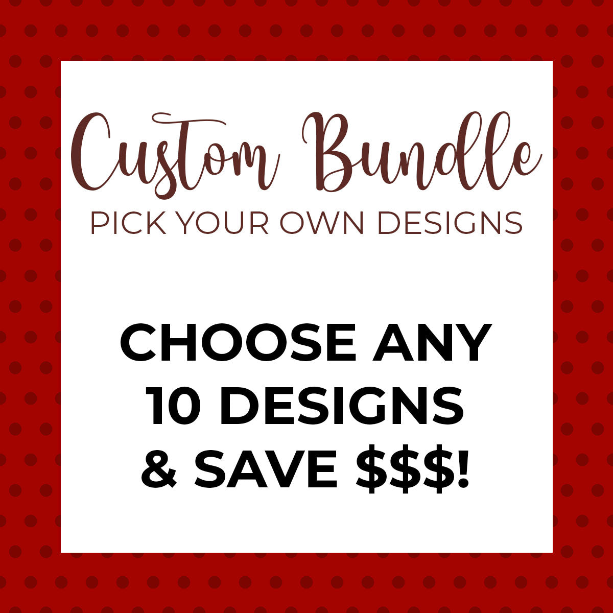 "Choose Your Own" Bundle: 10 Designs – Craft with Sarah