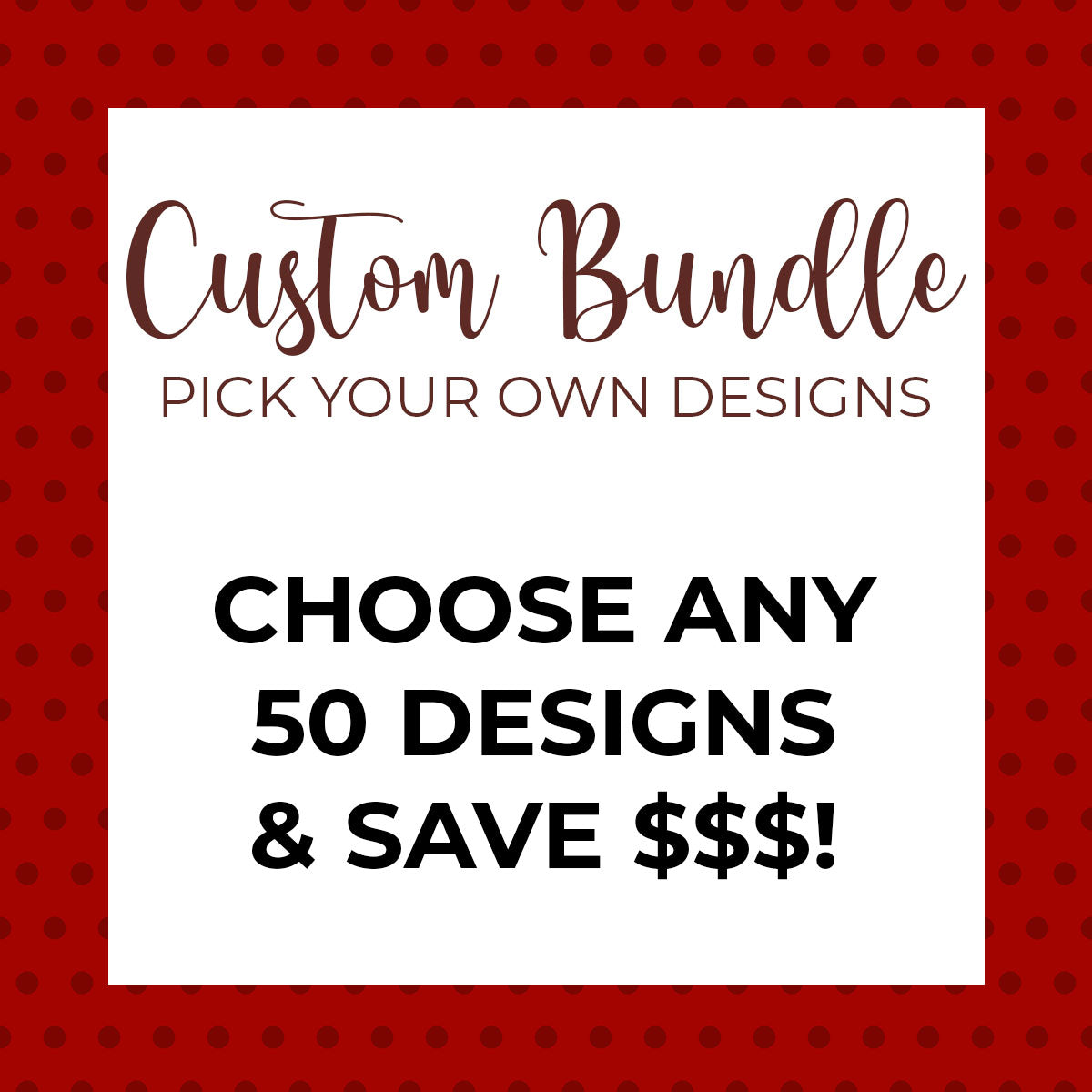 "Choose Your Own" Bundle: 50 Designs – Craft with Sarah